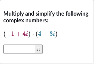 (Solved)-Multiply and simplify the following complex numbers: (-1+4i